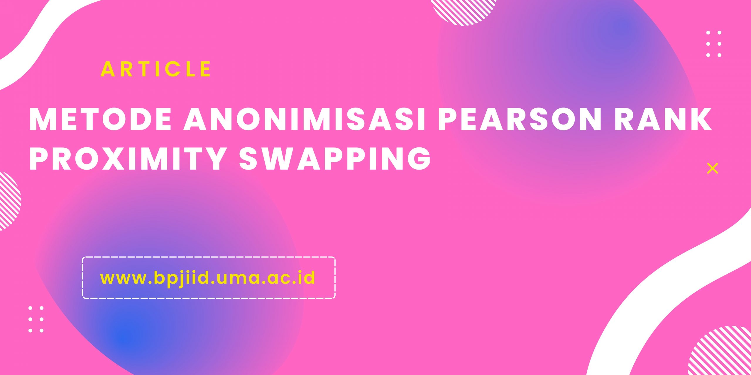 Metode Anonimisasi Pearson Rank Proximity Swapping - Biro Publikasi ...